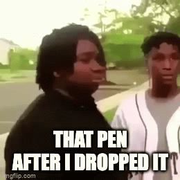 my pen fell into the depth - Imgflip