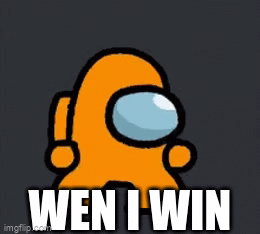 wen i win - Imgflip
