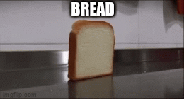 bread - Imgflip