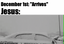 Its just snow. - Imgflip