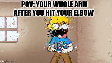 When you hit your elbow - Imgflip