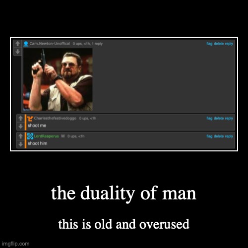 the duality of man - Imgflip