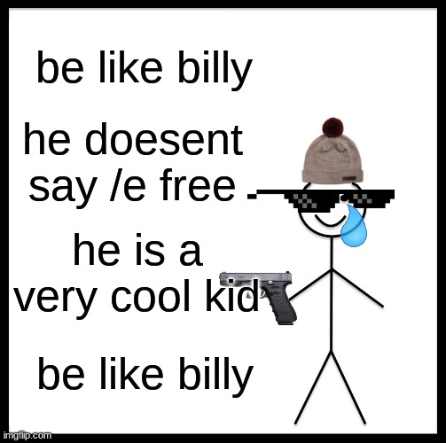 Be Like Bill Meme - Imgflip