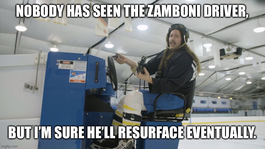Zamboni driver - Imgflip