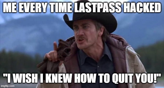 Brokeback Mountain Wish I Knew How To Quit You - Imgflip