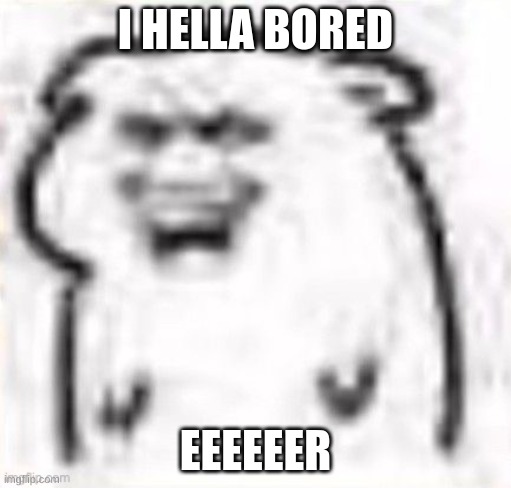 in 10 minutes i go to math class, which is even more boring so... y a y ...