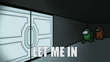 LET ME IN - Imgflip