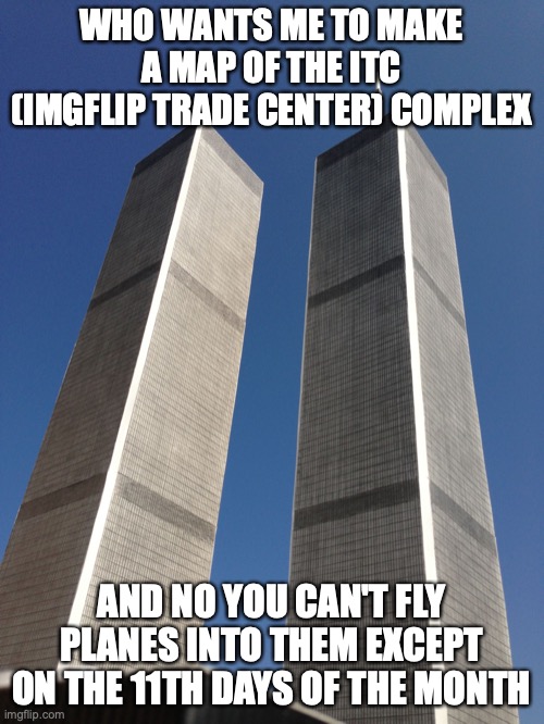 And you may attempt to bring them down every September 11 - Imgflip