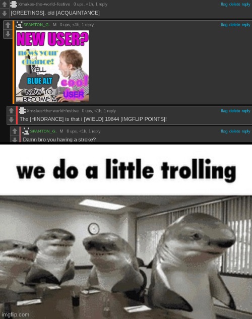 Image tagged in we do a little trolling - Imgflip