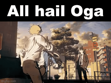 All Hail Oga - Imgflip