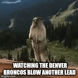 Denver Broncos blow lead - Imgflip