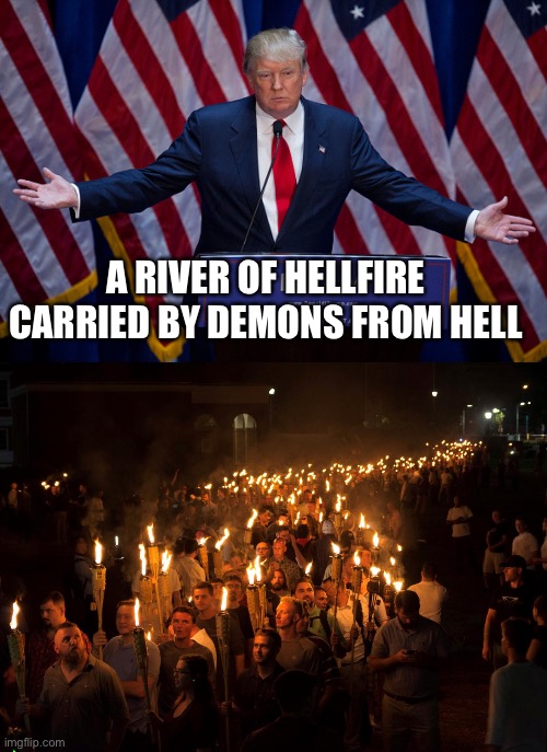 Image tagged in donald trump,white nationalist polynesian tiki torches ...