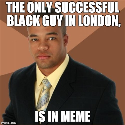 Successful Black Man Meme - Imgflip