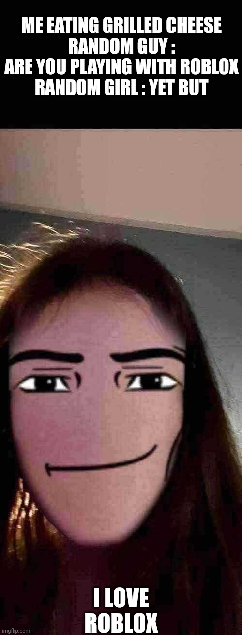 I Like Roblox Imgflip