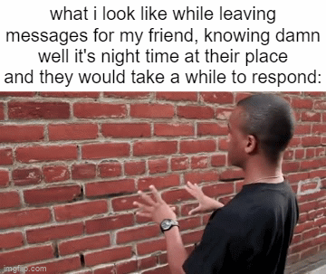 time difference be like - Imgflip