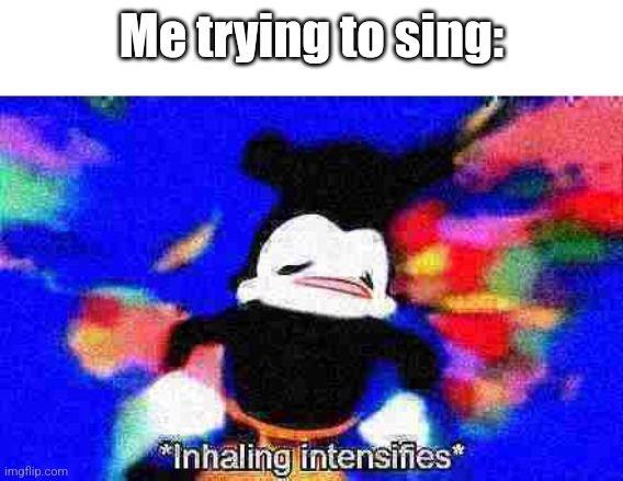 Inhaling intensifies - Imgflip