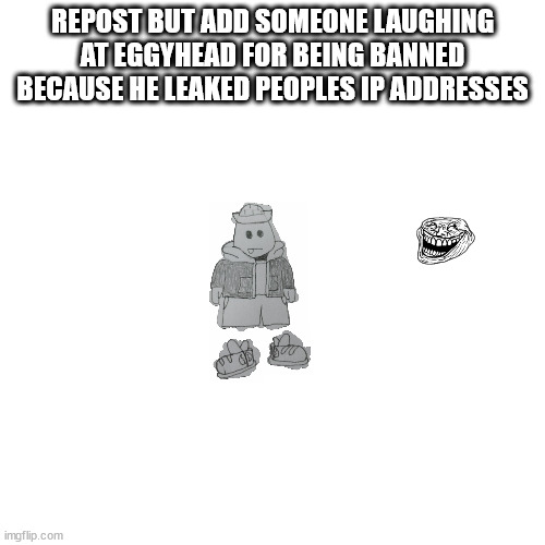 That trollface is from the Trollface Gun btw, not a decapitated Mr ...