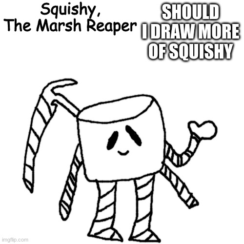 Squishy, The Marsh Reaper - Imgflip