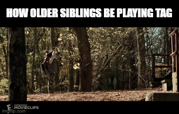 I'm the older sibling ;) - Imgflip