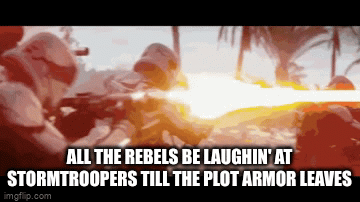 Stormtroopers when the plot armor dies pt1. - Imgflip