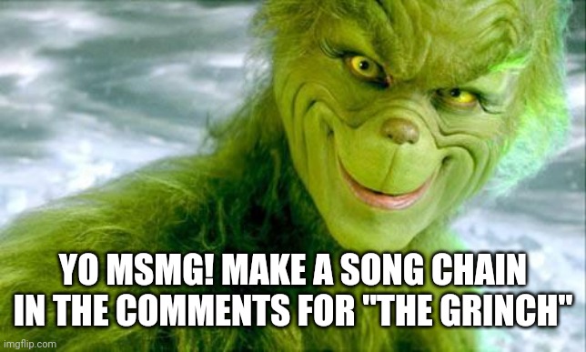 "you're a mean one Mr Grinch" - Imgflip
