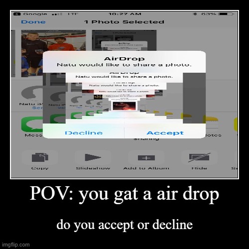 POV: you gat a air drop - Imgflip
