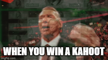 kahoots be like - Imgflip