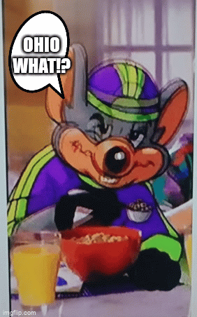 Ohio what!? - Imgflip