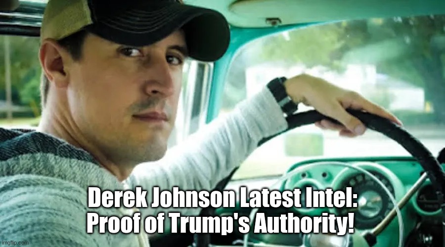 Derek Johnson Latest Intel: Proof of Trump's Authority! (Video ...