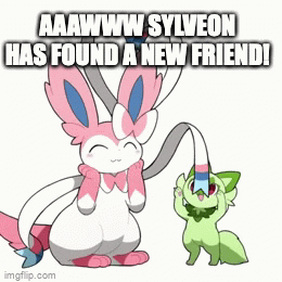 Sylveon and Sprigatito - Imgflip