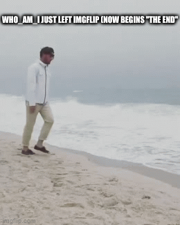 Goodbye thx you for the kindness and memes - Imgflip