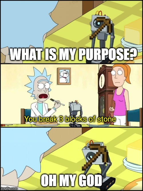 It's true isn't it? Just used to make a stone pick - Imgflip