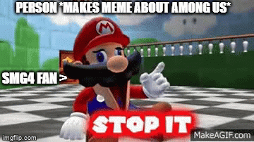 STOP POSTING MEMES ABOUT AMONGUS! - Imgflip