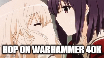 Hop on Warhammer 40k - Imgflip
