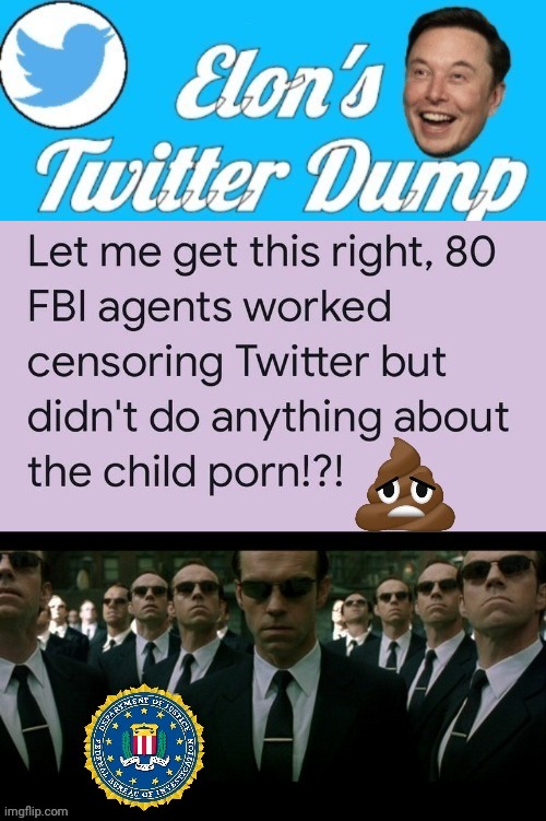 FBI too busy censoring Twitter to investigate kiddie porn - Imgflip