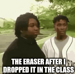 Every eraser - Imgflip