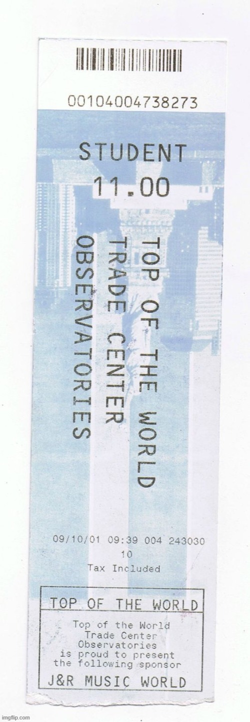 WTC Observation Deck Ticket from September 10, 2001 - Imgflip