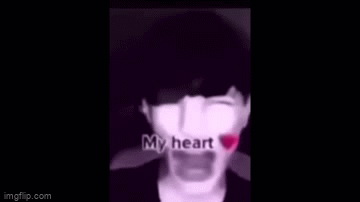 My heart, I loved her, Waaaaaa - Imgflip