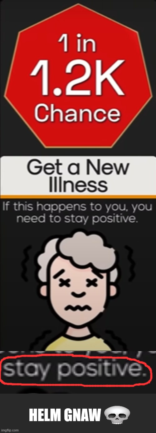 THAT'S THE WORST THING TO SAY WHEN YOU GOT POSITIVE - Imgflip