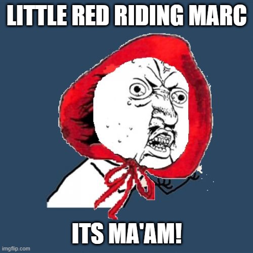 Red Riding Hood Y U No - Imgflip