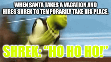 When Santa takes a vacation and hires Shrek to temporarily take his ...