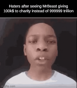 They prob didn't even give a cent - Imgflip