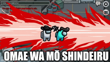 Omae wa mō shindeiru - Imgflip