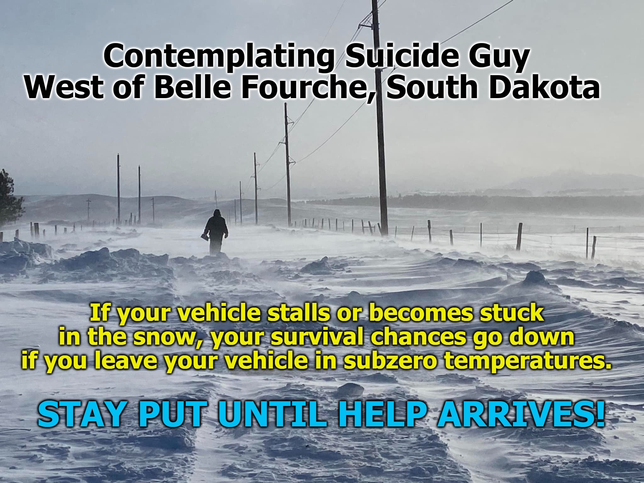 Contemplating Suicide Guy West of Belle Fourche, South Dakota - Imgflip