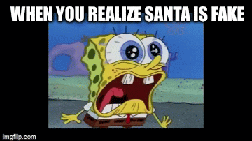 When you realize santa is fake - Imgflip