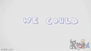we could be anything - Imgflip