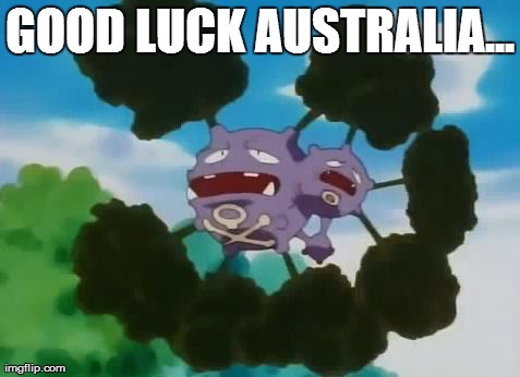 Good luck Australia..... - Imgflip