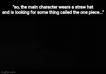 Wano had bad pacing, but op as a whole has a god tier storyline - Imgflip