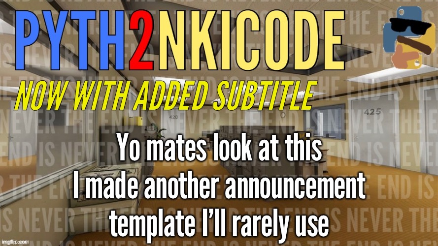 Pyth2nkiCode AnnounceTemp #3 - Imgflip