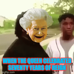 the queen celebrating 70 years of reign - Imgflip